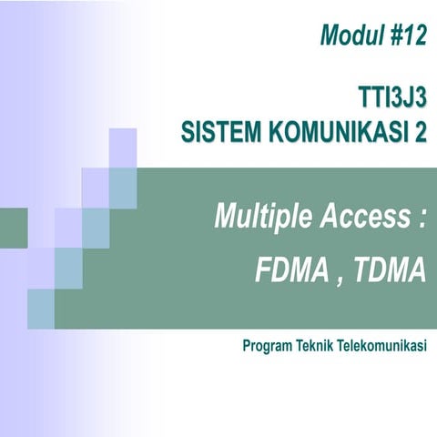 Modul-12 Siskom2 Multiple Access FDMA TDMA UL.ppt