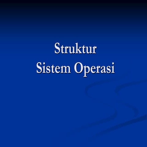 Modul_2_-_Struktur_Sistem_Operasi.ppt