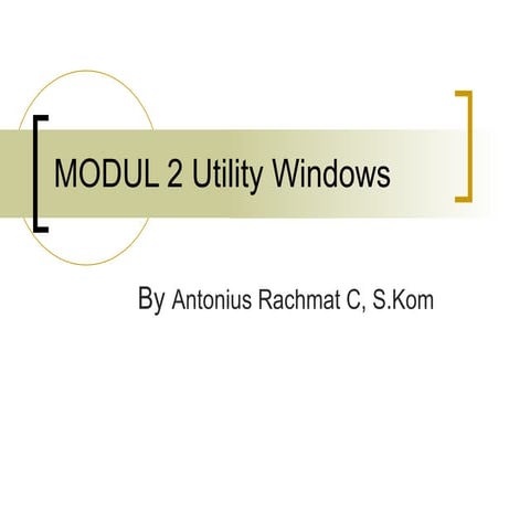 Modul 2 Utility Windows | PPT