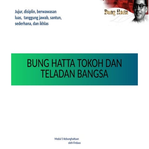 MODUL 5 BUNG HATTA SEBAGAI TOKOH DAN TAULADAN BANGSA.pptx