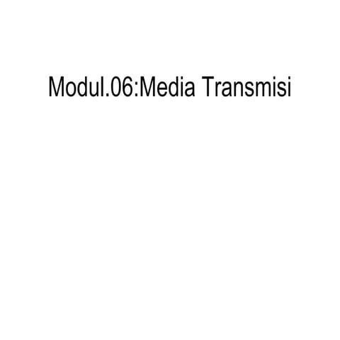 Modul#6.media transmisi | PPT