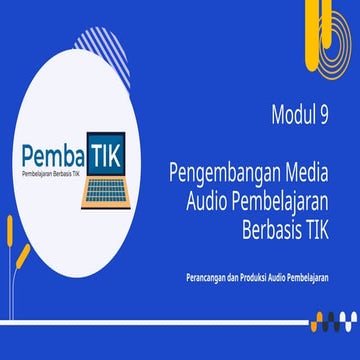 Modul Pembatik Pengembangan Media Audio Pembelajaran Berbasis TIK.pptx