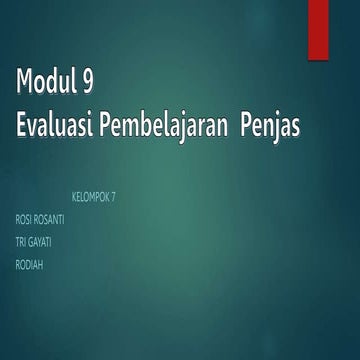 Modul 9 Penjas kelompok 7 (evaluasi pembelajaran penjas).ppt