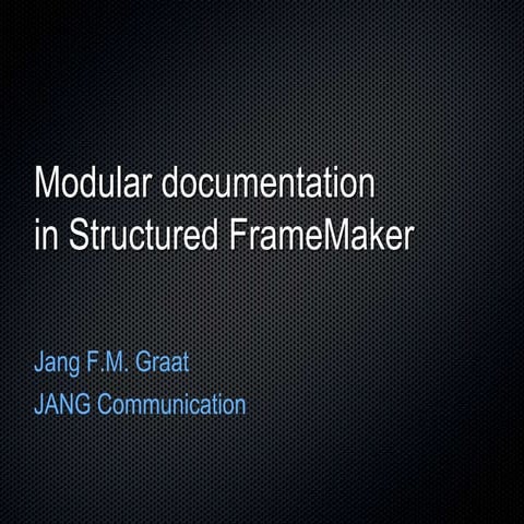 Modular Documentation In Structured Framemaker Ppt