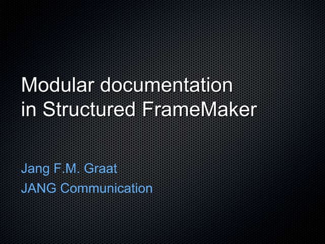 Modular Documentation In Structured Framemaker Ppt