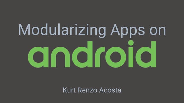 Modularizing Your Android App Ppt