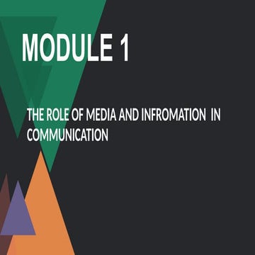MODULE-1-Group-2. The Role of Media and Information in Communication.pptx