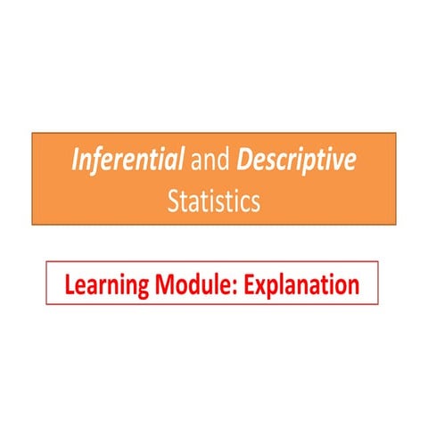 Module 11-inferential and descriptive statisticsexplanation | PPT