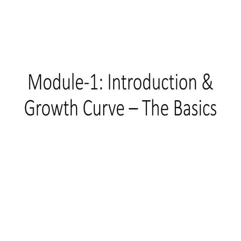 Module-1_Introduction & Growth Curve – The Basics.pdf