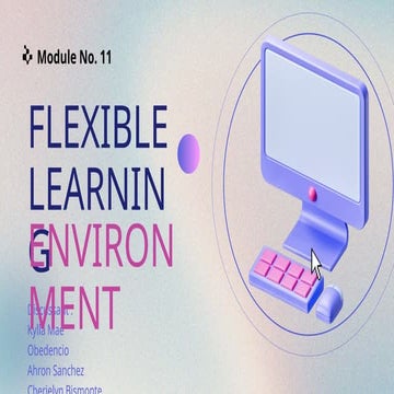 Module-No.-11_20241021_214138_0000.pptx flexible and learning environment | PPTX