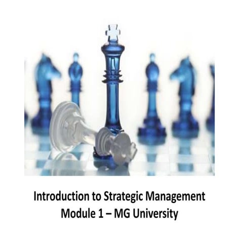 Introduction to Strategic Management - Module 1 – MG University - Manu Melwin Joy | PPTX