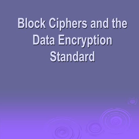 Module 1 Block Ciphers And The Data Encryption Standard Pptx