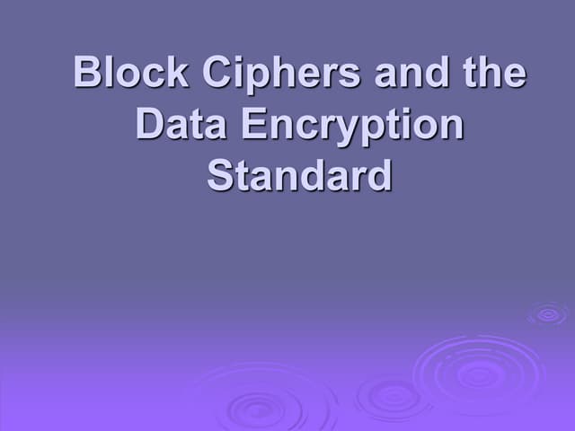 Module 1 Block Ciphers And The Data Encryption Standard Pptx