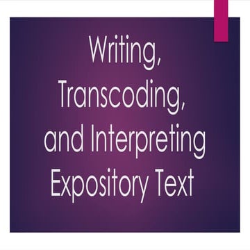 Module 1 - Writing, Transcoding, and Interpreting expository text.pptx ...