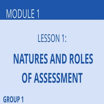 MODULE 1 (1).pptx NATURES OF ASSESSMENTS | PPTX
