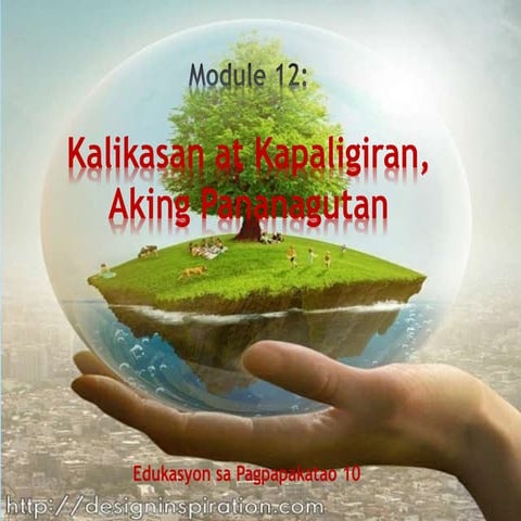 KALIKASAN AT KAPALIGIRAN, AKING PANANAGUTAN.pptx