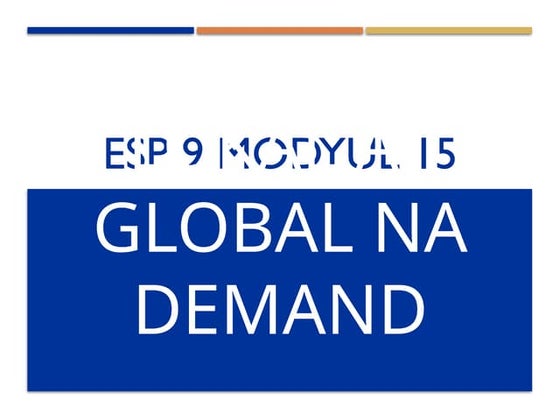 ESP9-M15-LOKAL AT GLOBAL NA DEMAND.pptx