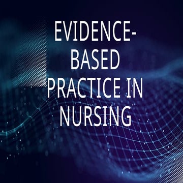 Evidence Based Practice in Nursing Practice | PPTX