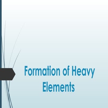 Module 1_Formation of Heavy Elements.pptx