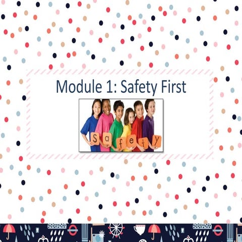 Module 1 safety first ppt v. 17.03.14