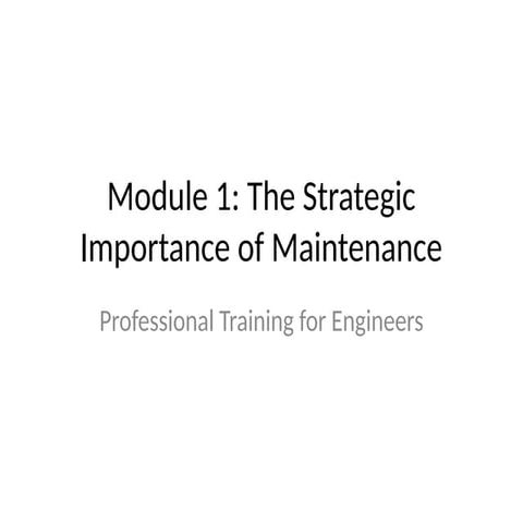 Module1_Strategic_Maintenance_Slides.pptx