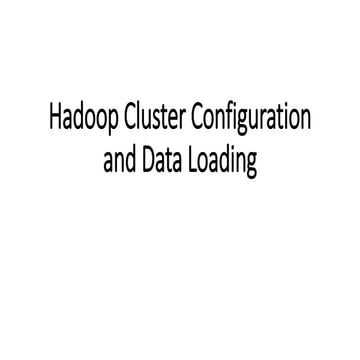 Hadoop Cluster Configuration And Data Loading Module 2 Ppt