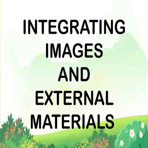 integrating images and external material .pptx