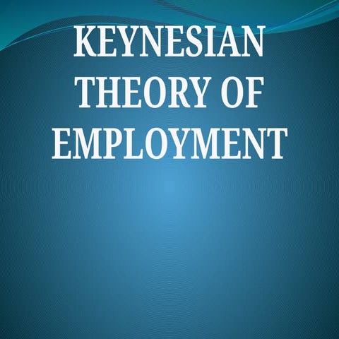 keynesian theory of employment and macro econoomics | PPT