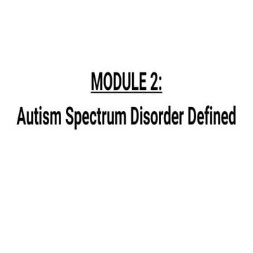 Module 2 autism spectrum disorder defined | PPTX