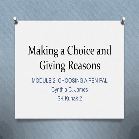 Making a Choice and Giving Reasons (Module 2: Choosing a Pen Pal) | PDF