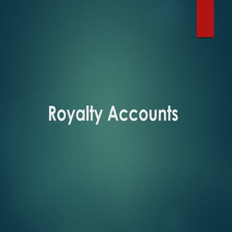 Module 2 Royalty Accounts- Meaning, objectives, minimum rent,recoupment ...