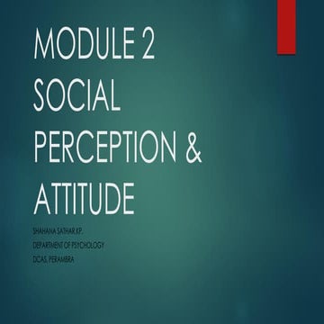 Module 2 social perception, attribution, attitude & persuasion | PDF
