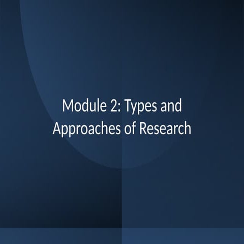 Module_2_Types_and_Approaches_of_Research (2).pptx