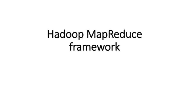 Hadoop MapReduce framework - Module 3 | PPT Hadoop MapReduce framework - Module 3 | PPT