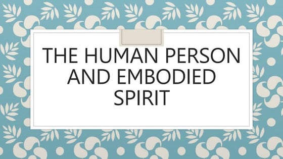 Lesson 3 the human as an embodied spirit | PPTX