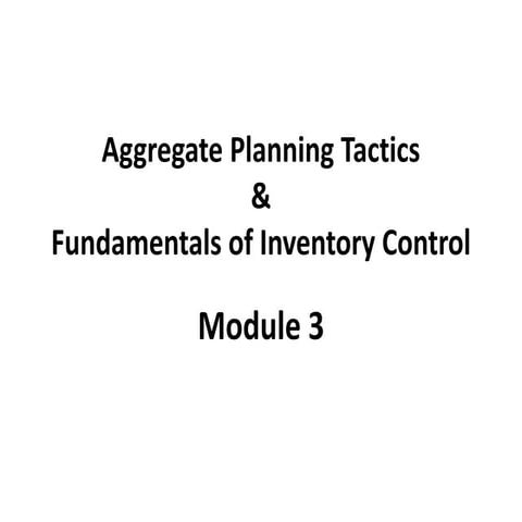 Module 3 - Aggregate Planning Tacticts2.pptx | Logistics | Business