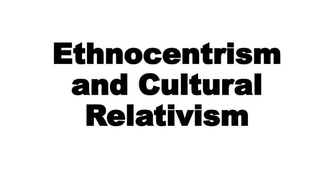 3. Cultural Relativism and etnocentrism | PPTX