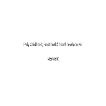Module 3 Early Childhood; Emotional & Social development (1).pptx