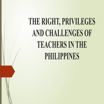 MODULE 3 THE RIGHTS PRIVILEGES AND CHALLENGES OF TEACHERS IN THE ...