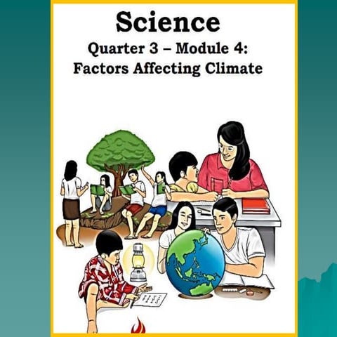 SCIENCE MODULE 4- FACTORS AFFECTING CLIMATE.ppt