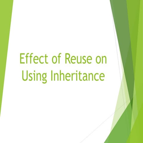 Module 4 Effect Of Reuse On Using Inheritanceppt 8387