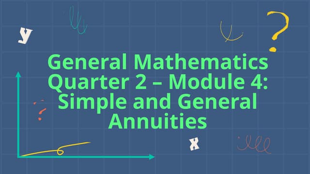 Grade-11 General Mathematics Topic: Simple and General Annuities | PPTX