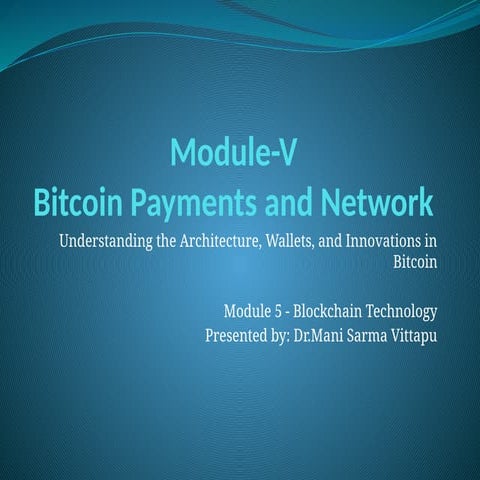 Module_5_Bitcoin_Payments_and_Network.pptx