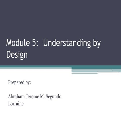 UNDERSTANDING BY DESIGN. module 5.. aj. :) | PPT