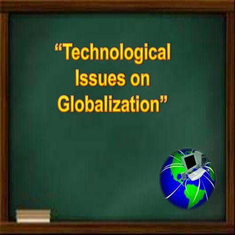 _Technlogical-Issues-and-Globalization | PPT