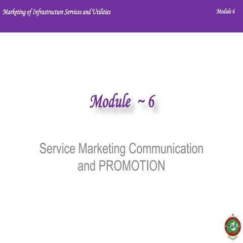 Service Marketing Communication and PROMOTION - Module 6 | PPTX