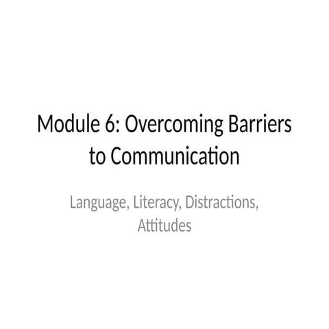 Module_6_Overcoming_Communication_Barriers_Full.pptx