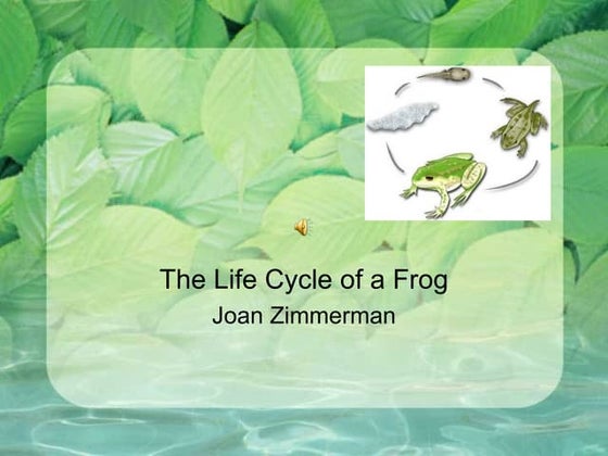 The Life cycle of frog | PPT