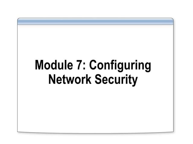 Module 7 Configuring Network Security Ppt 1458