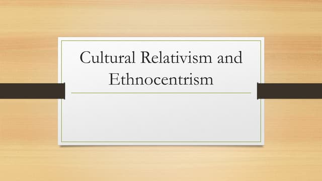 Cultural relativism and ethnocentrism | PPTX | Food & Drink